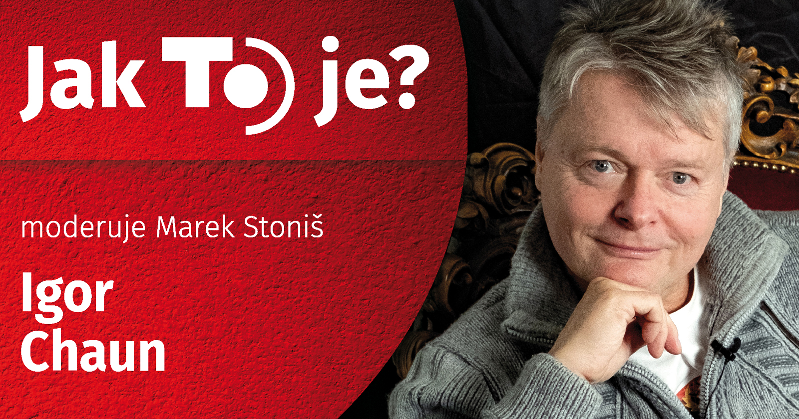 Jak TO je? Igor Chaun | Deník TO